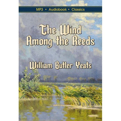 The Wind Among the Reeds by William Butler Yeats